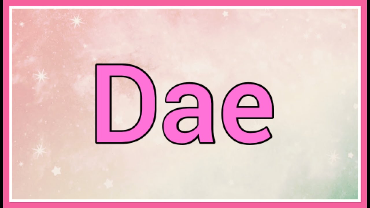 Dae | Name Origin Meaning - YouTube