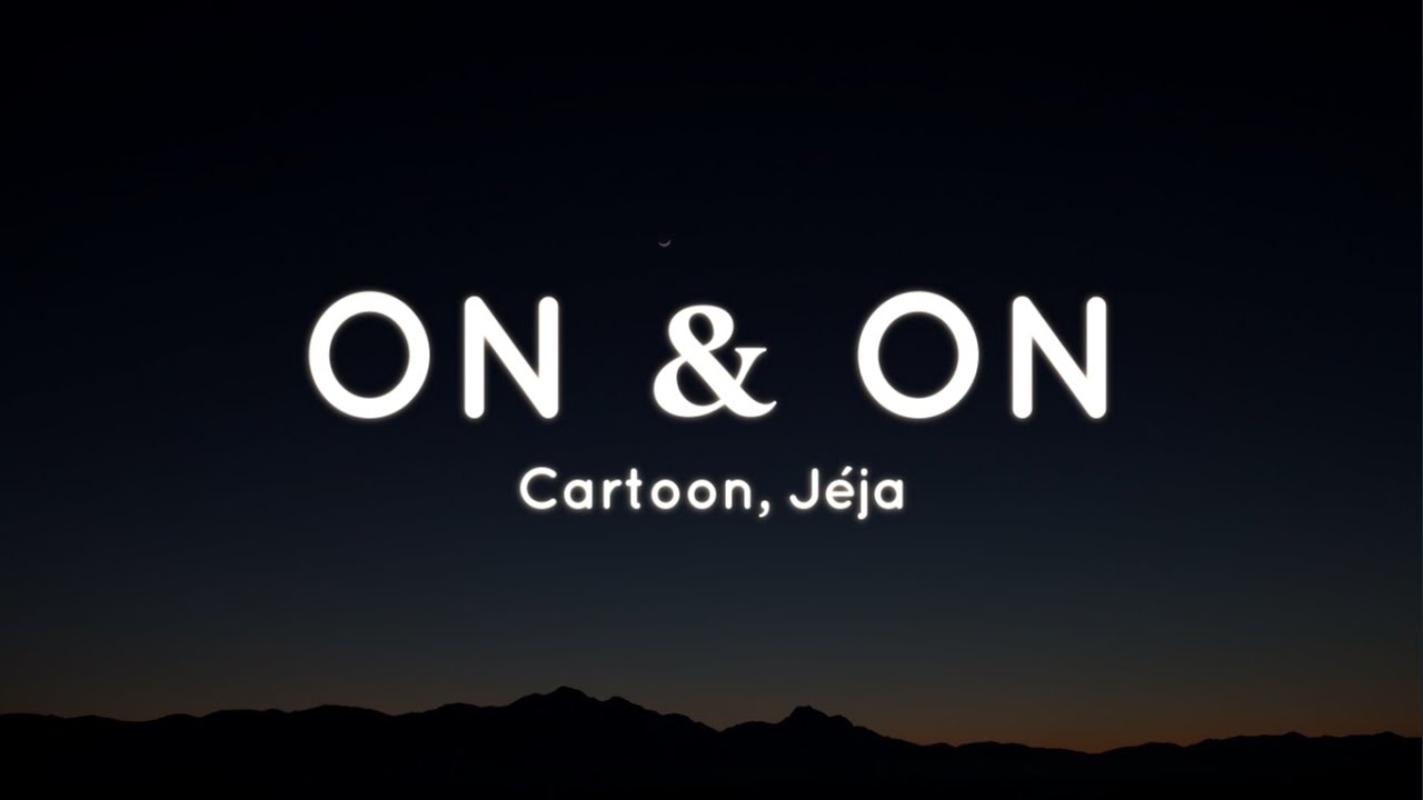 Cartoon, Jéja - On & On (Lyrics) feat. Daniel Levi - YouTube