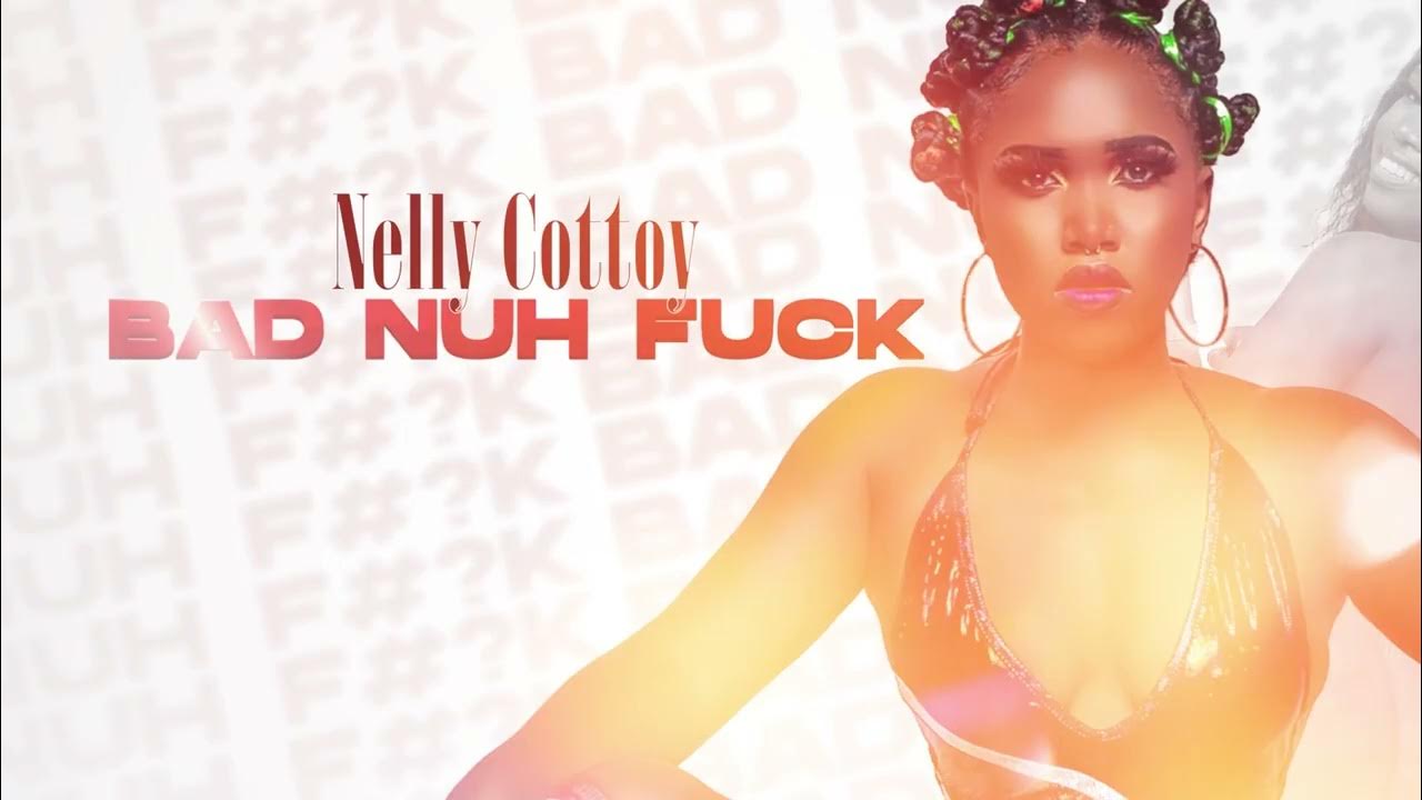 Nelly Cottoy - Bad Nuh Fuck (Official Visualizer) - YouTube
