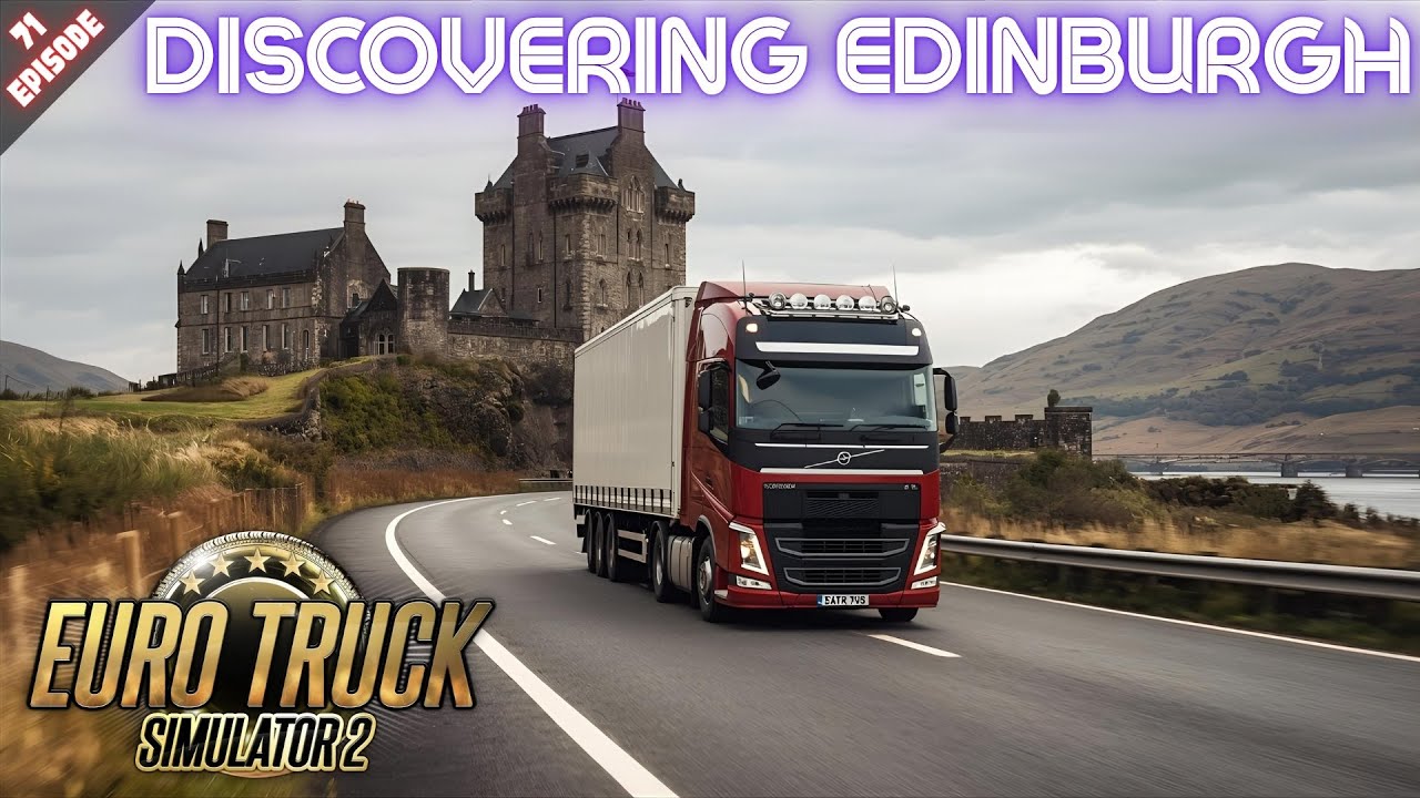 DISCOVERING EDINBURGH - Euro Truck Simulator 2 - Episode 71 - YouTube