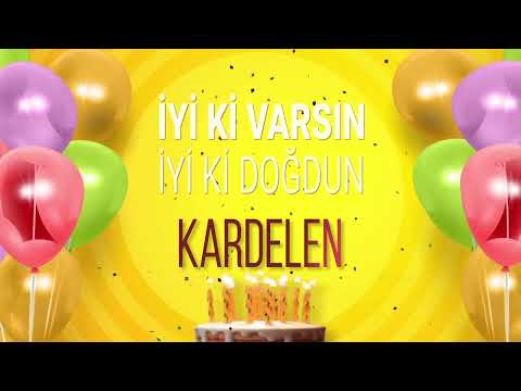 KARDELEN - İyi ki Varsın İyi ki Doğdun Kardelen #kardelen