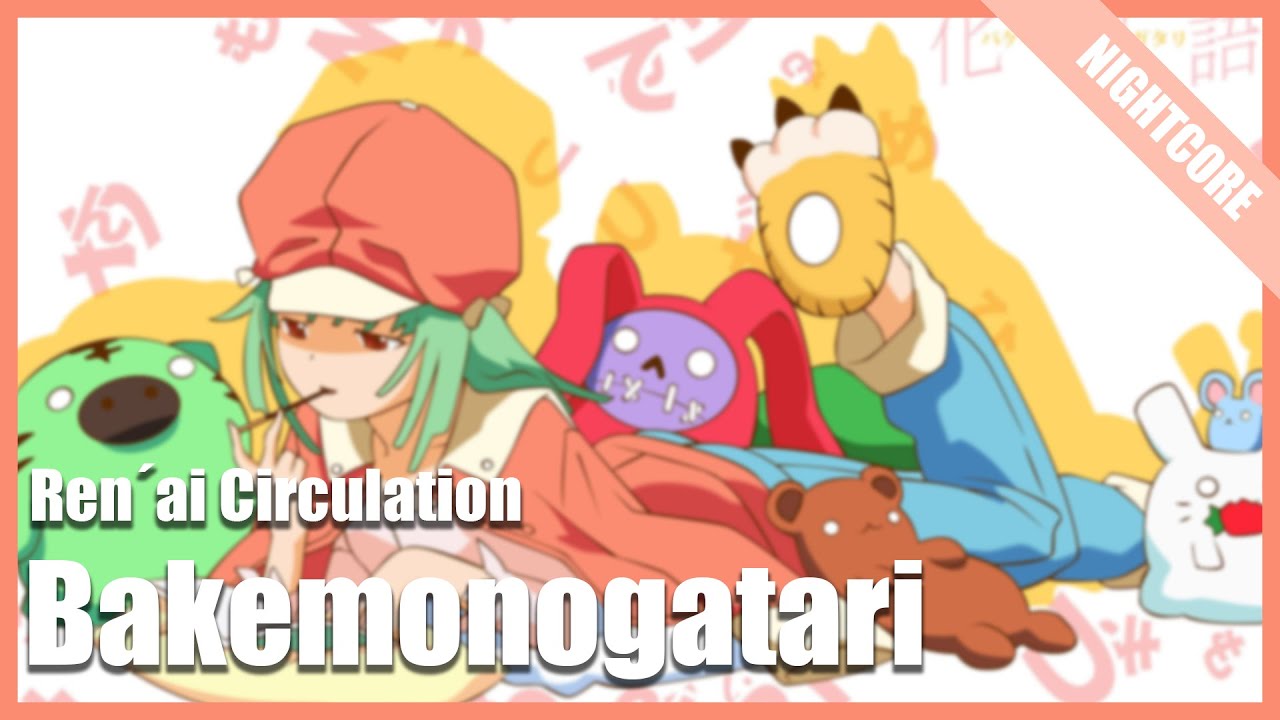 Nightcore - Bakemonogatari full 4.opening - Ren´ai Circulation - YouTube