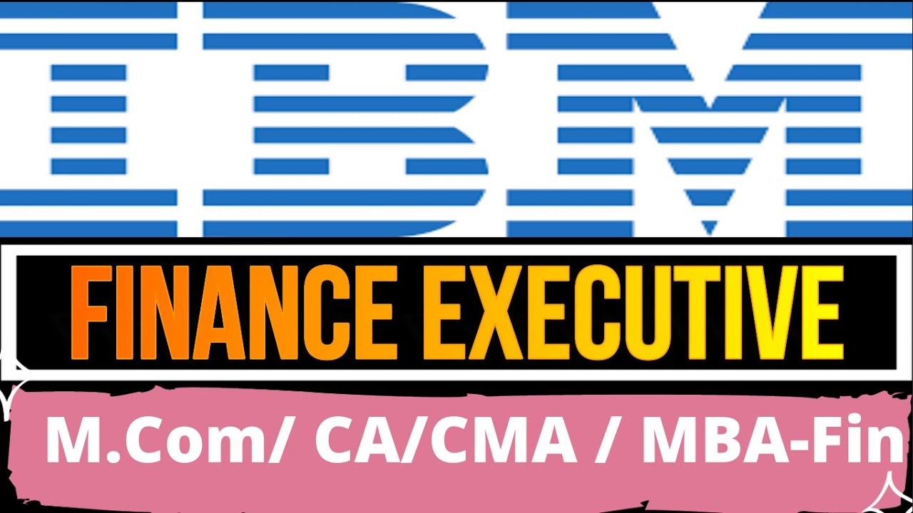 IBM Vacancy 2022 |B.Com/M.Com/CA/CMA /MBA - Finance| MNCs Jobs | Latest ...