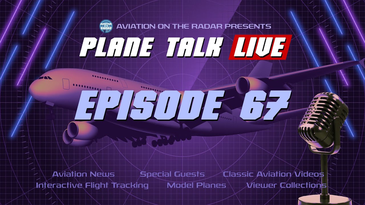🔴 Plane Talk Live | Episode 67 | Aviation News | Interactive Flight ...