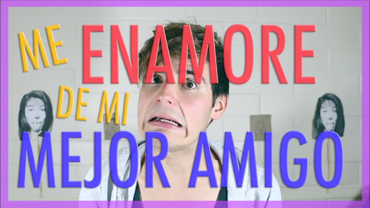 ME ENAMORE DE MI MEJOR AMIGO!! - YouTube