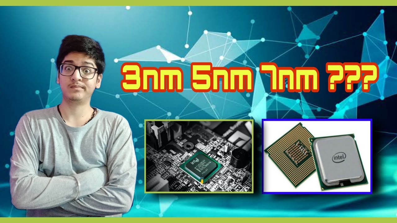 Explaining What Is nm ??? || 3nm , 5nm , 7nm Processor || TECH TEMBLOR ...