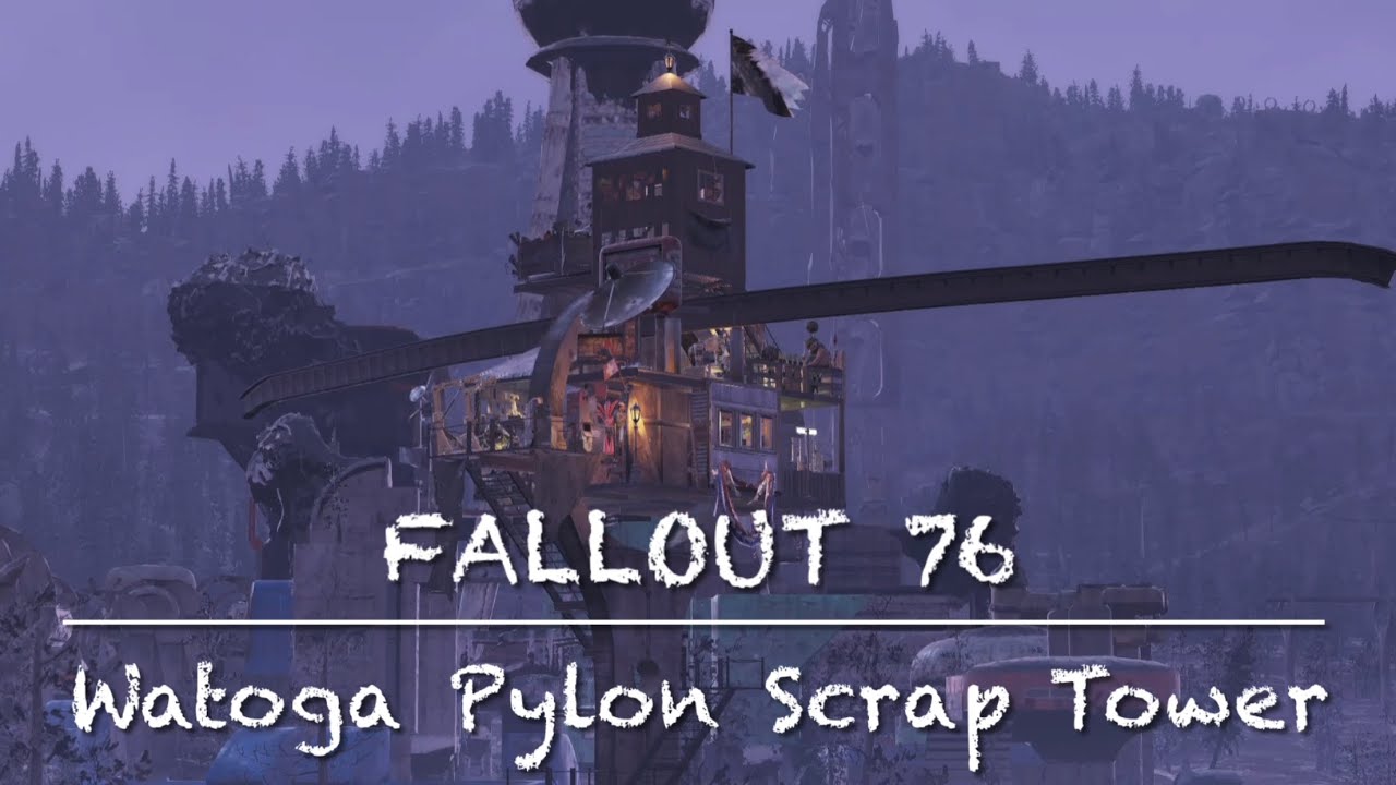 FALLOUT 76 CAMP - Watoga Pylon Scrap Tower (Update) - YouTube