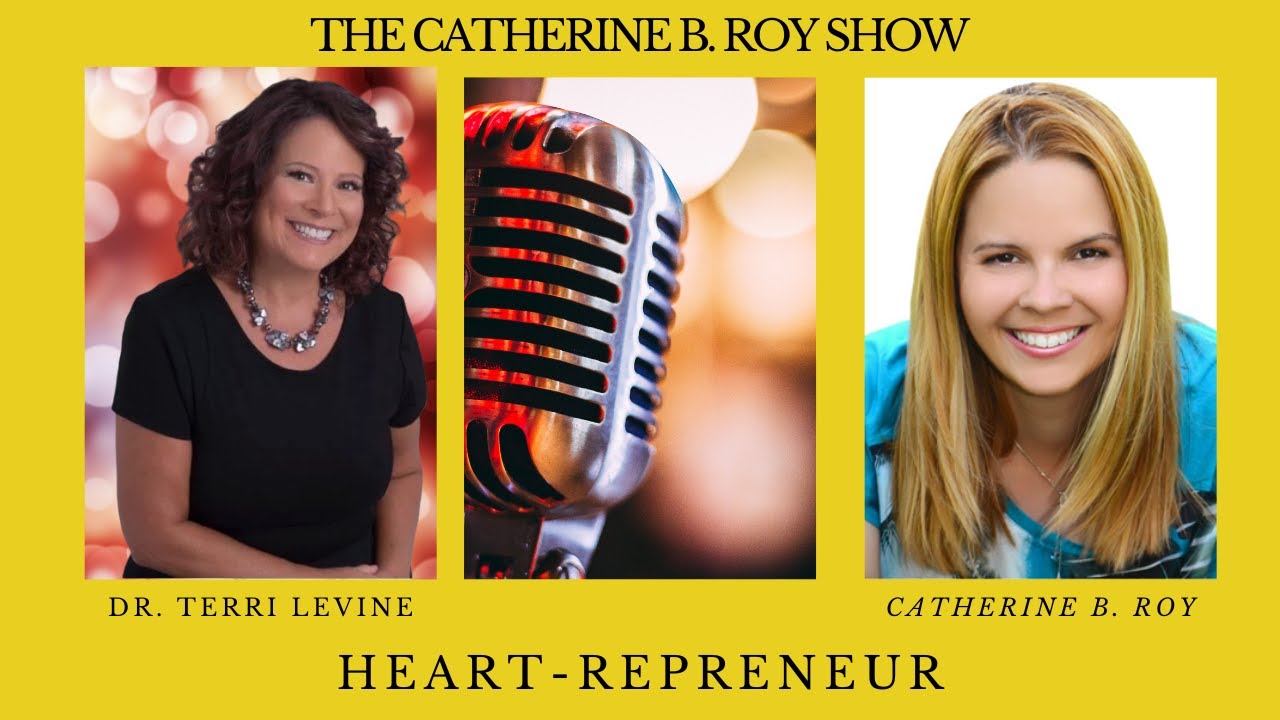 Unleashing the Power of Passion with Dr. Terri Levine - The Catherine B ...