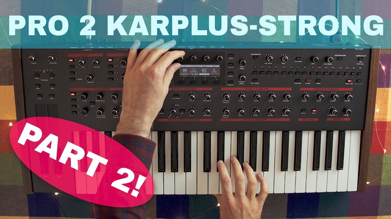 UPDATES TO THE KARPLUS-STRONG SOUND DESIGN TUTORIAL ON THE DSI PRO 2 ...