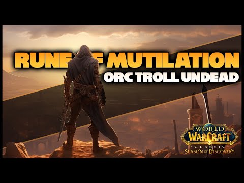 Orc Troll Undead Guide for Rune of Mutilation | Season Of Discovery ...