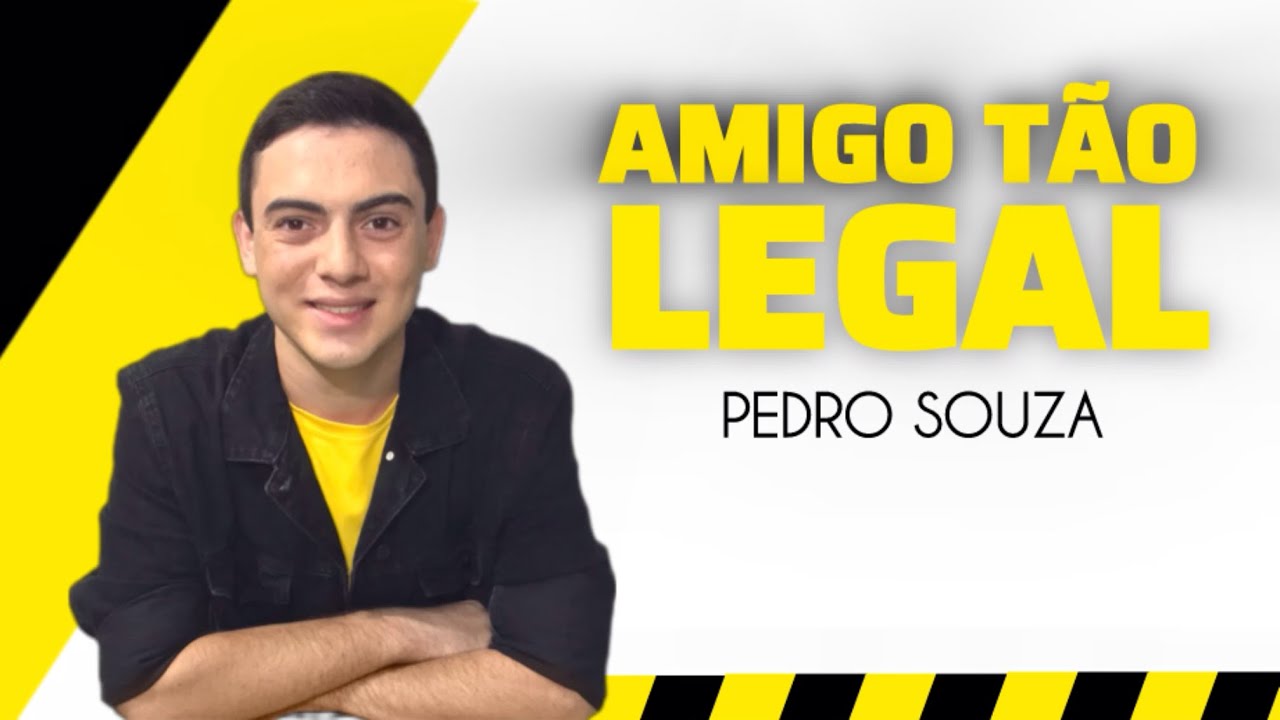 PEDRO SOUZA - AMIGO TÃO LEGAL - YouTube