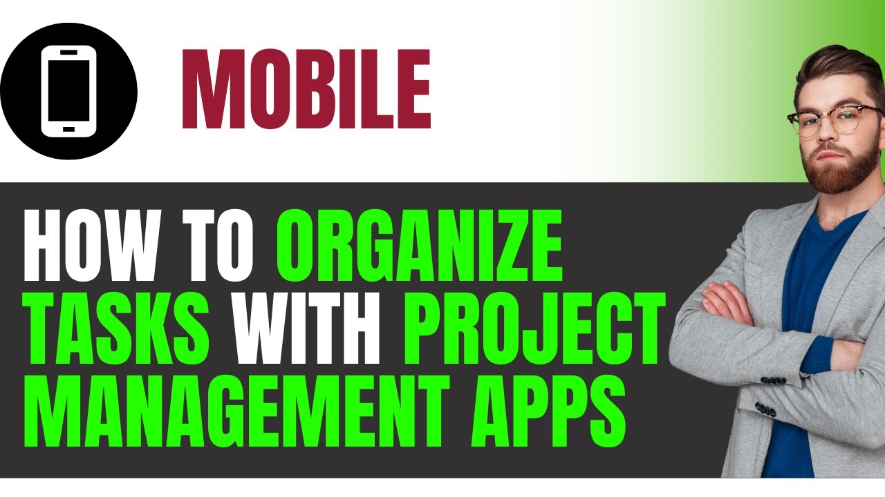 How to Organize Tasks with Mobile Project Management Apps - YouTube