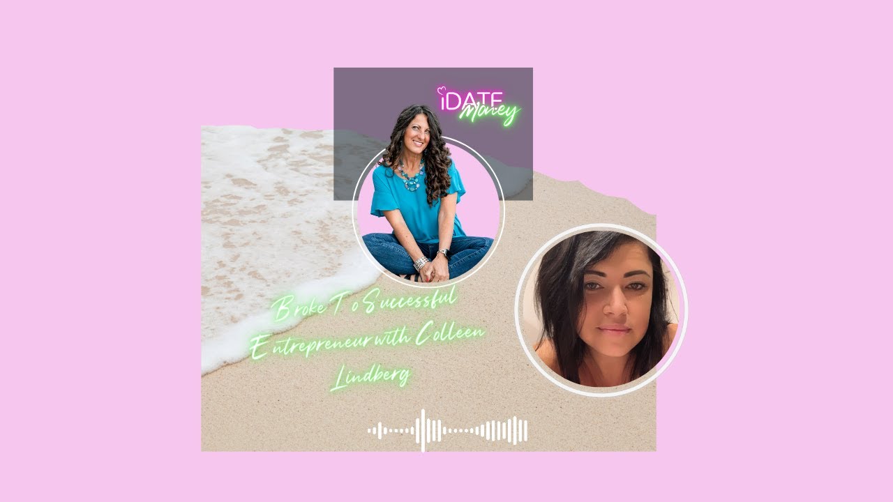 Broke To Successful Entrepreneur with Colleen Lindberg - YouTube