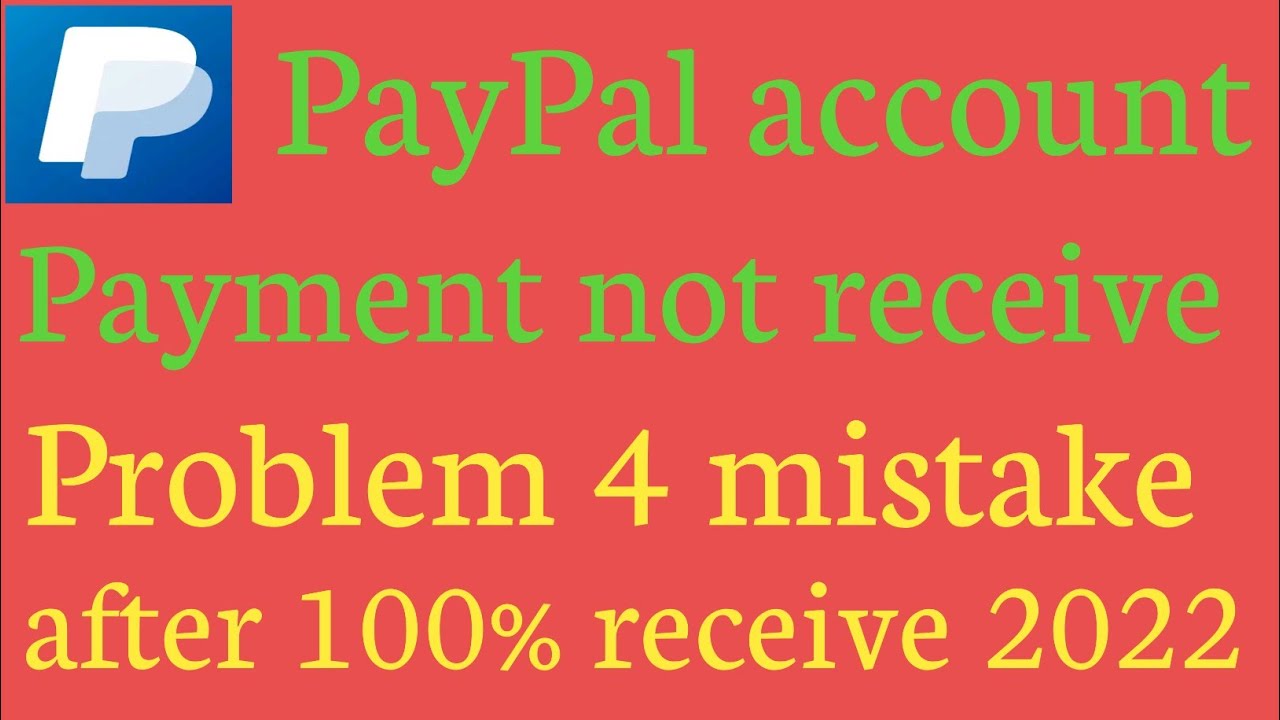 PayPal account payment not receive | 4 mistake after 100% receive hoga ...