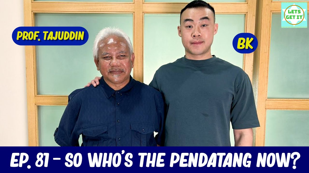 Lets Get It Podcast #81 So Who's The Pendatang Now? Ft. Prof. Tajuddin Rasdi - YouTube