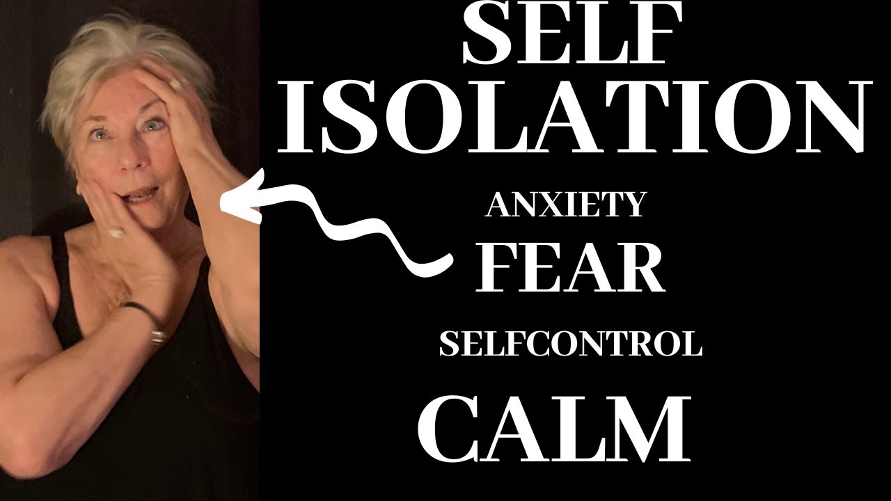 ANXIETY FEAR AND CALM IN SELF-ISOLATION - YouTube