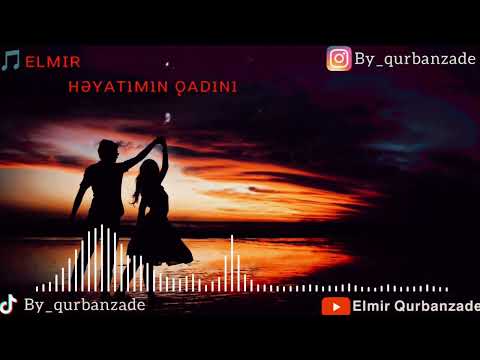 Elmir - Həyatımın Qadını (2022)