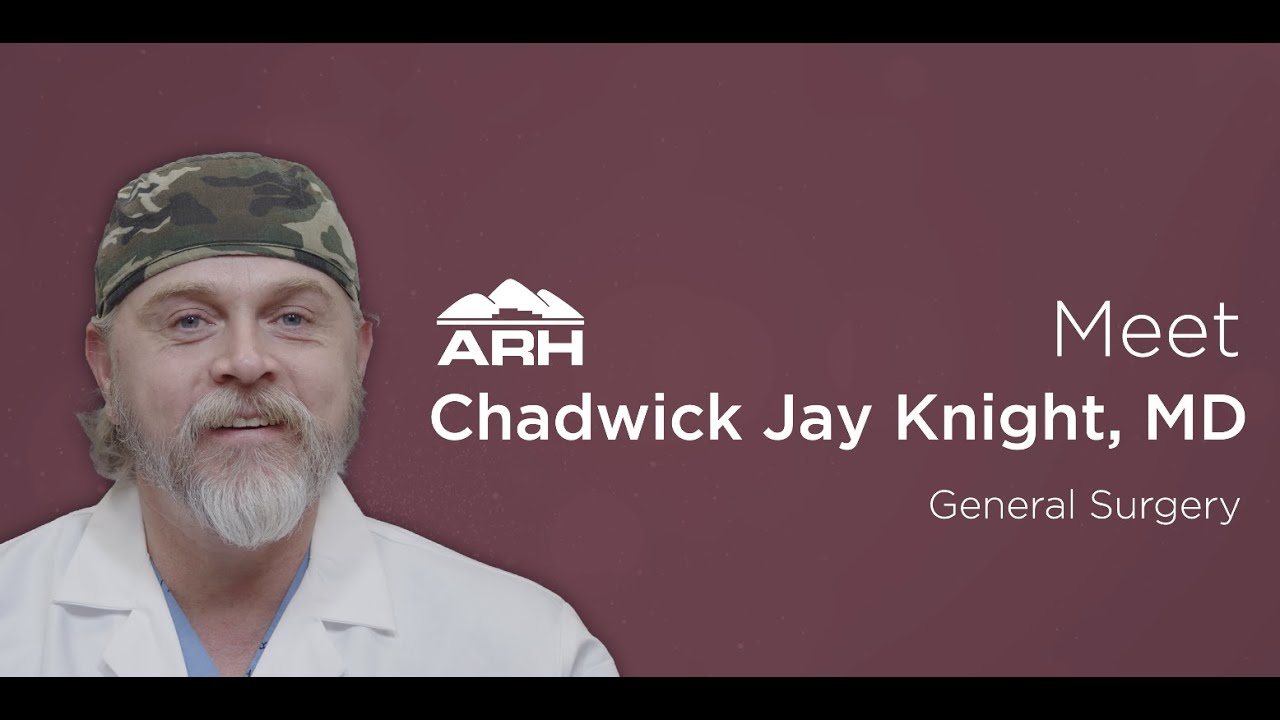 Meet Chadwick Jay Knight, MD at Tug Valley ARH - YouTube