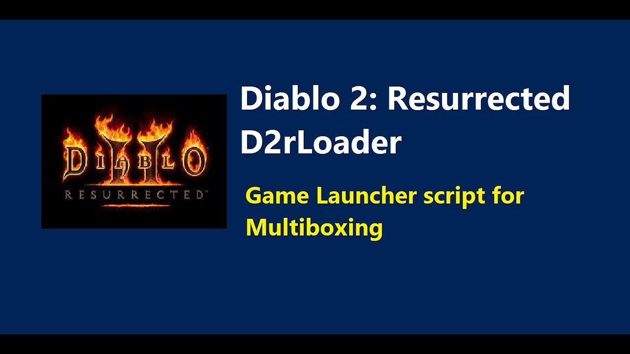 Multiboxing Diablo 2 Resurrected 2025: Diablo2rLoader Overview and ...