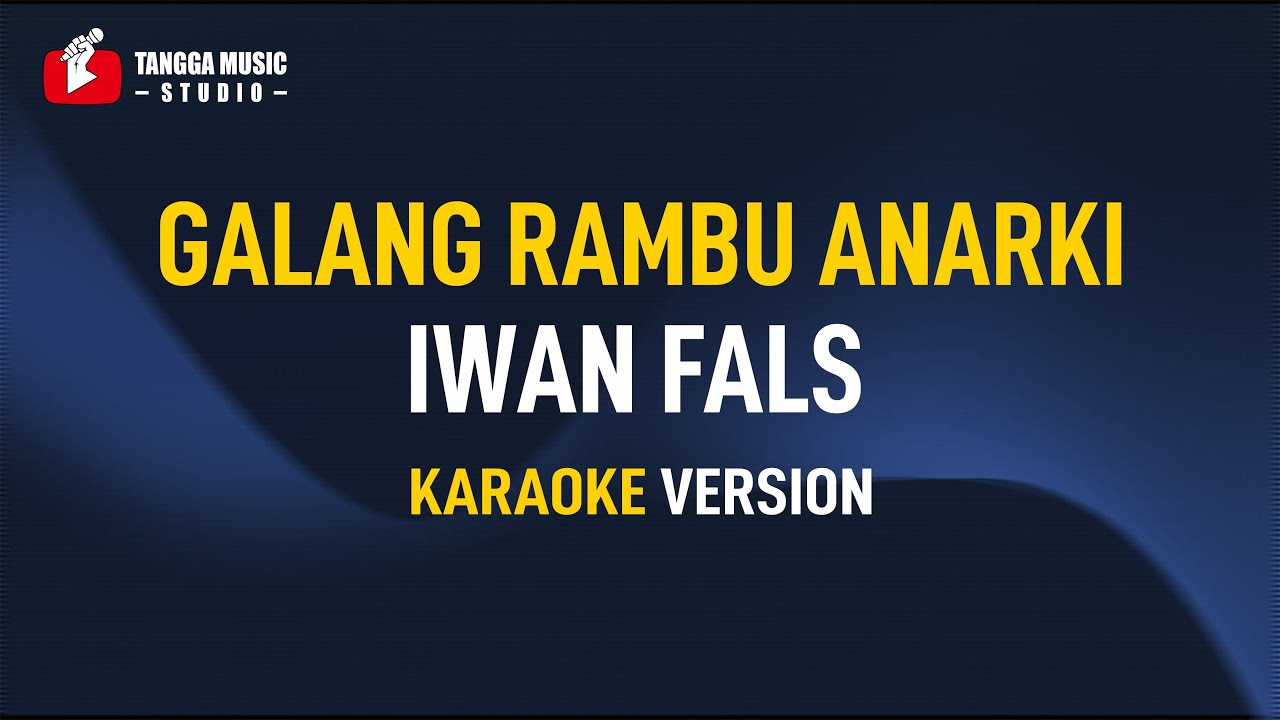 Iwan Fals - Galang Rambu Anarki (Karaoke) - YouTube
