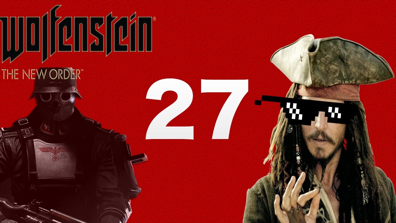 Wolfenstein The New Order | He's Captain Jack Sparrow | Ep27 - YouTube