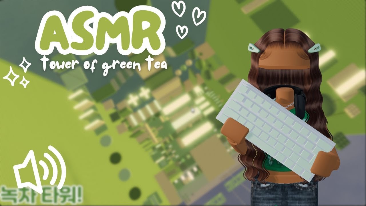 ROBLOX ASMR 🍵 Tower of Green Tea, but its keyboard asmr + updates ...