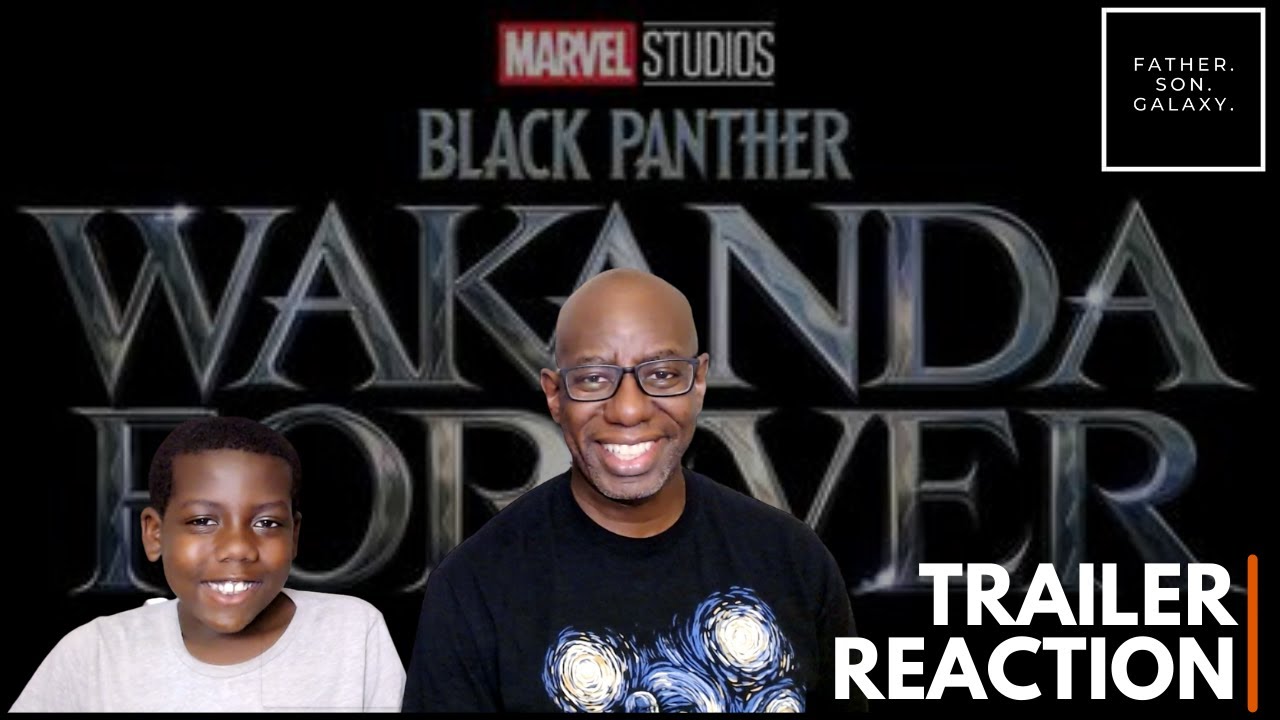 Father and Son Watch Trailer Black Panther 2: Wakanda Forever (REVIEW ...
