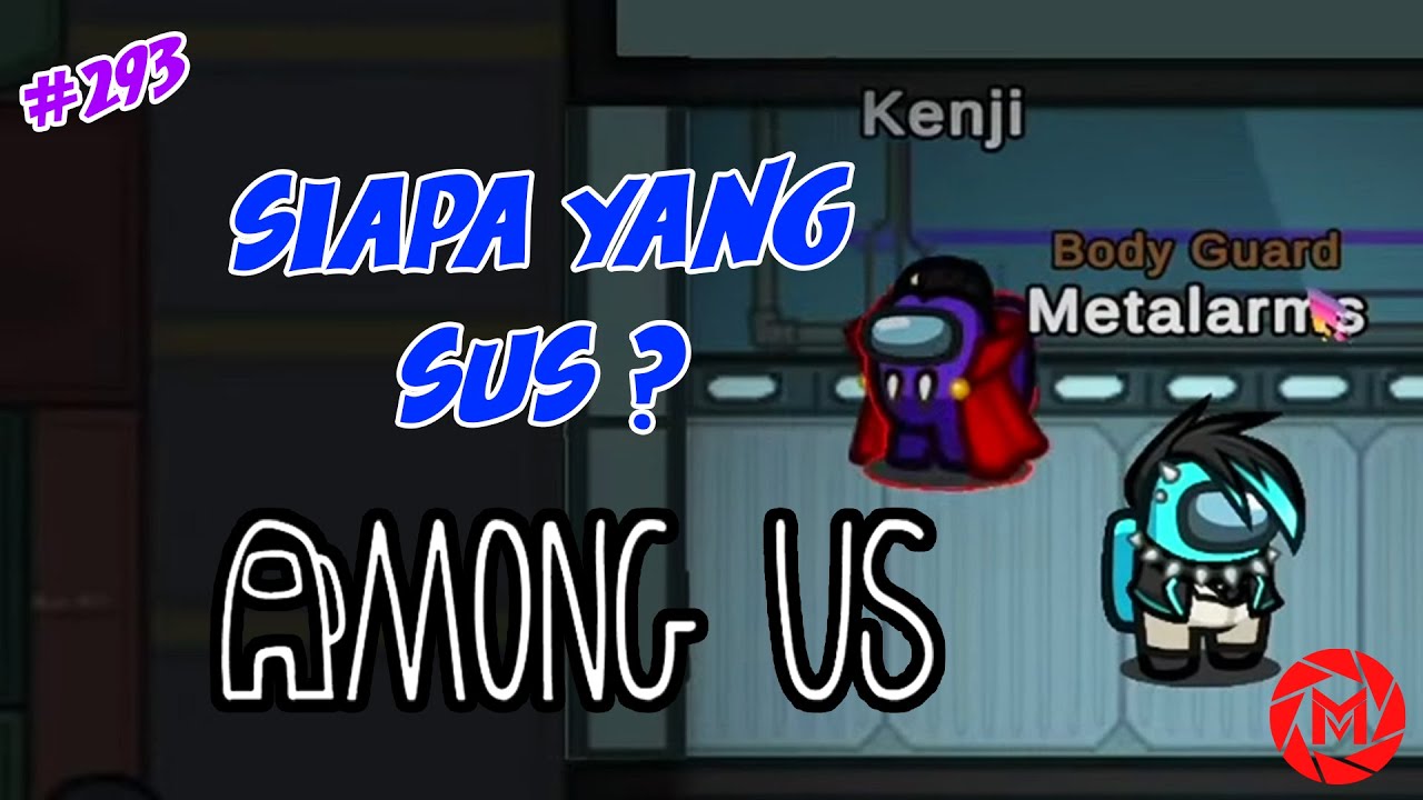 Siapa yang sus ?? @Kenji - Among Us Indonesia #293 - YouTube