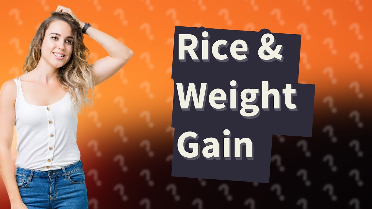 Can rice cause weight gain? - YouTube