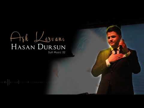 HASAN DURSUN AŞK KERVANI