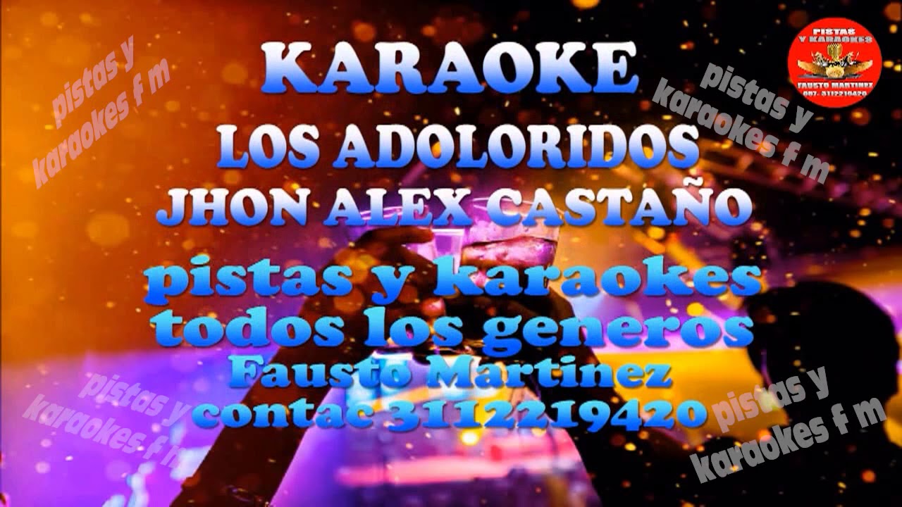 LOS ADOLORIDOS JHON ALEX CASTAÑO KARAOKE DEMO - YouTube