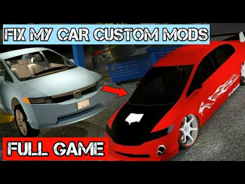 Fix My Car Custom Mods full game | full walkthrough on Android - YouTube