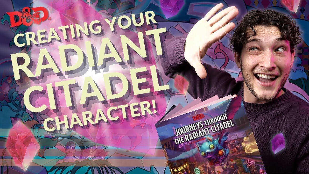 Building Your Character in JOURNEYS through the RADIANT CITADEL | Over ...