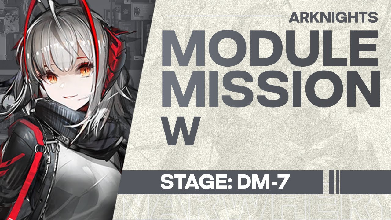 【Arknights】W's Module Mission (DM-7) - YouTube