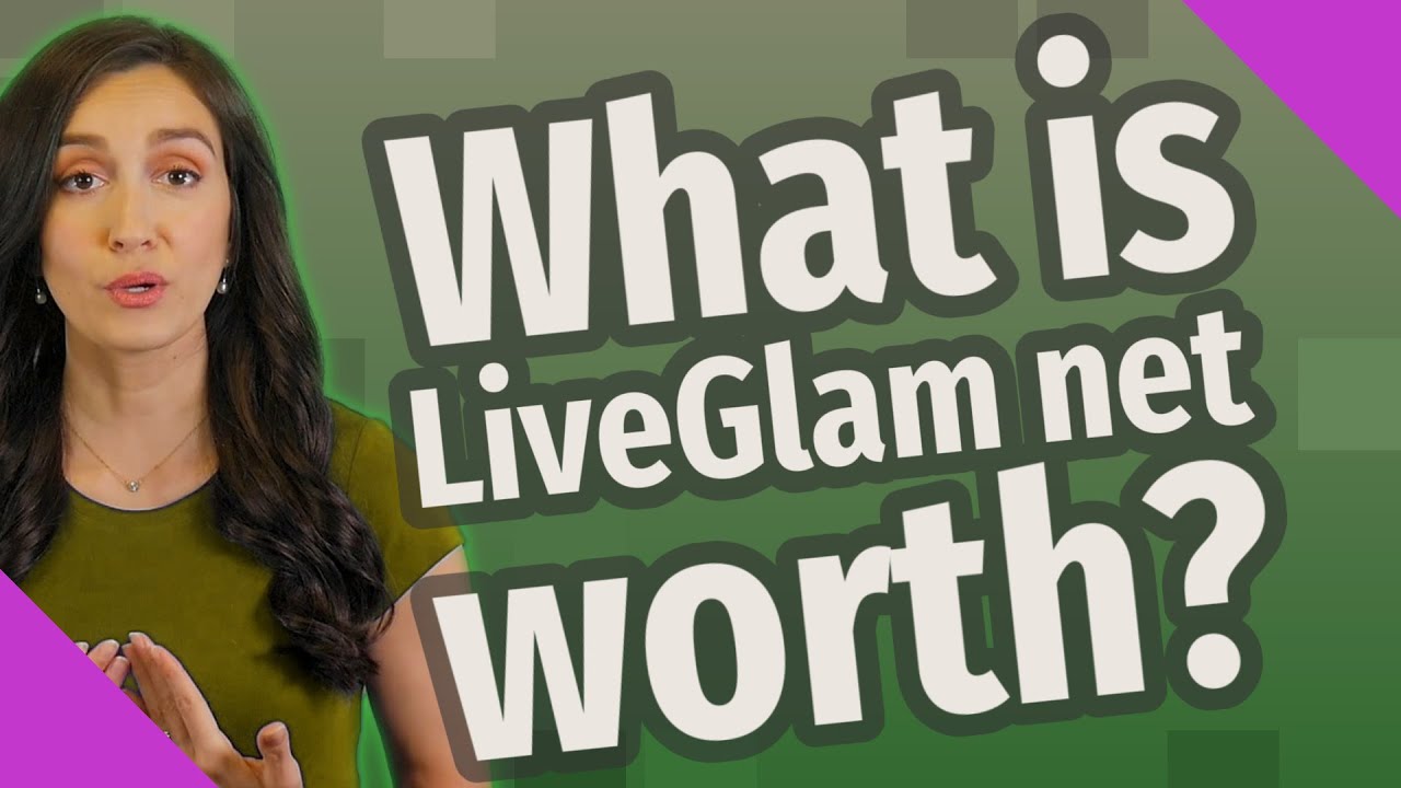 What is LiveGlam net worth? - YouTube
