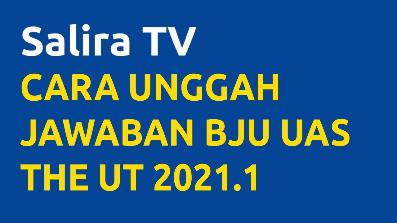 CARA UNGGAH JAWABAN BJU UAS THE UT 2021.1 - YouTube