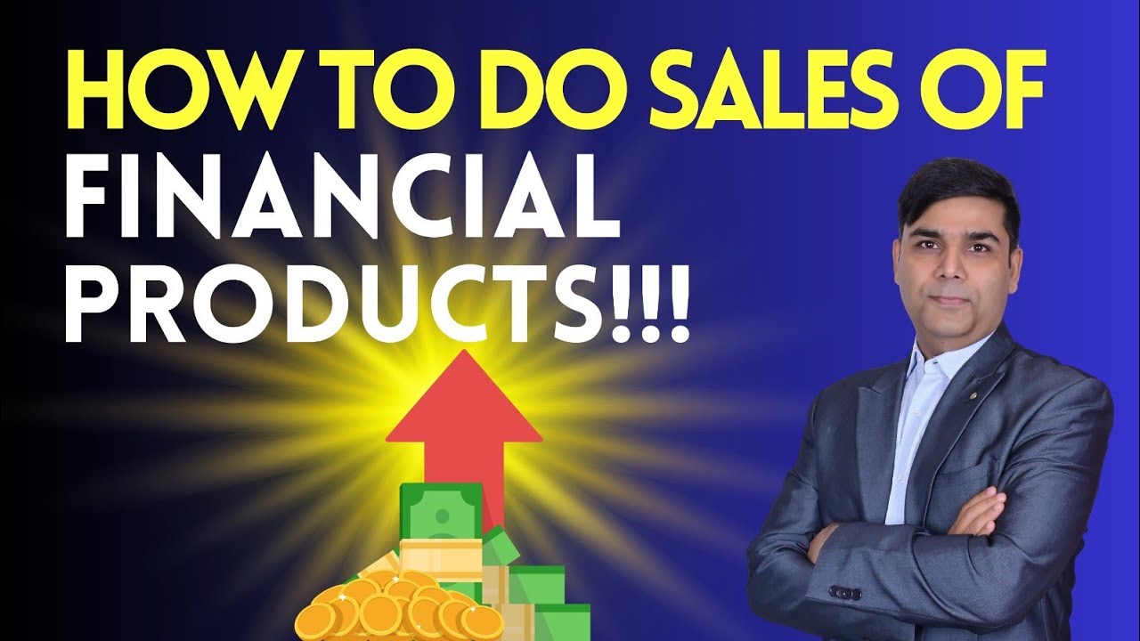 How To Do Sales of Financial Products!!! - YouTube