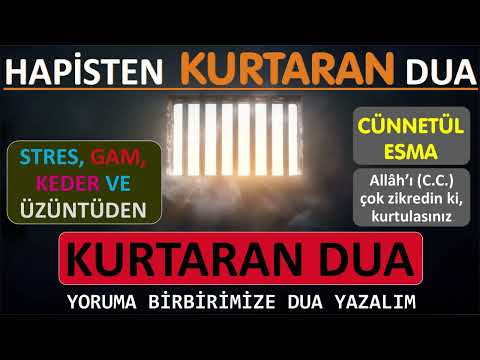 HAPİSTEN, STRES,GAM, KEDER VE ÜZÜNTÜDEN KURTARAN DUA   CÜNNETÜL ESMA