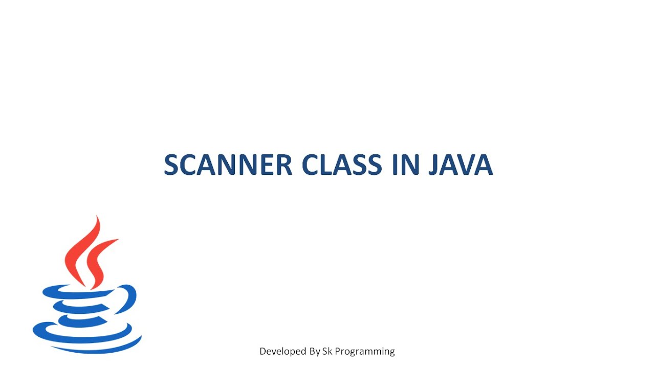 Scanner Class In Java Scanner Method Scanner Class Java Youtube