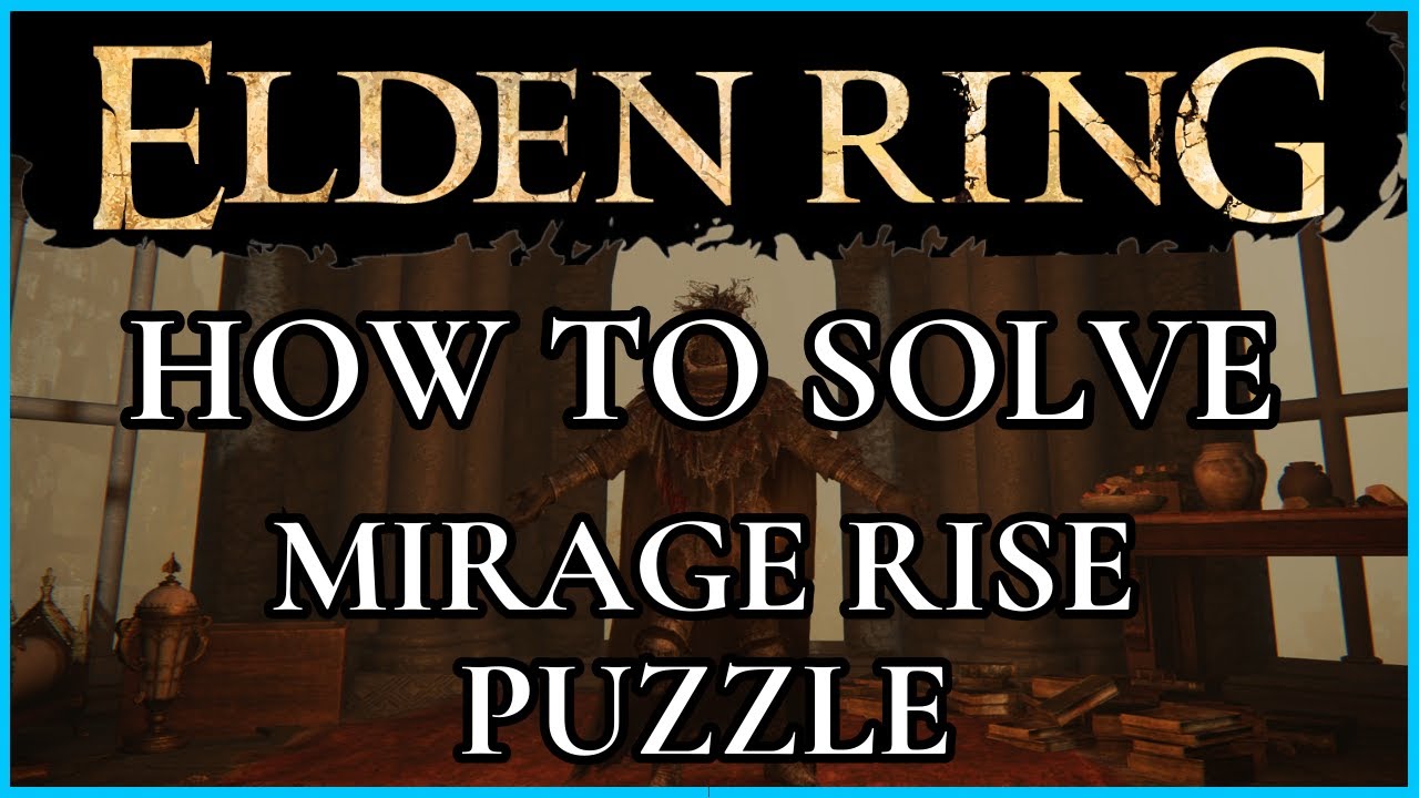 Elden Ring - How to Solve the Mirage Rise Puzzle - YouTube