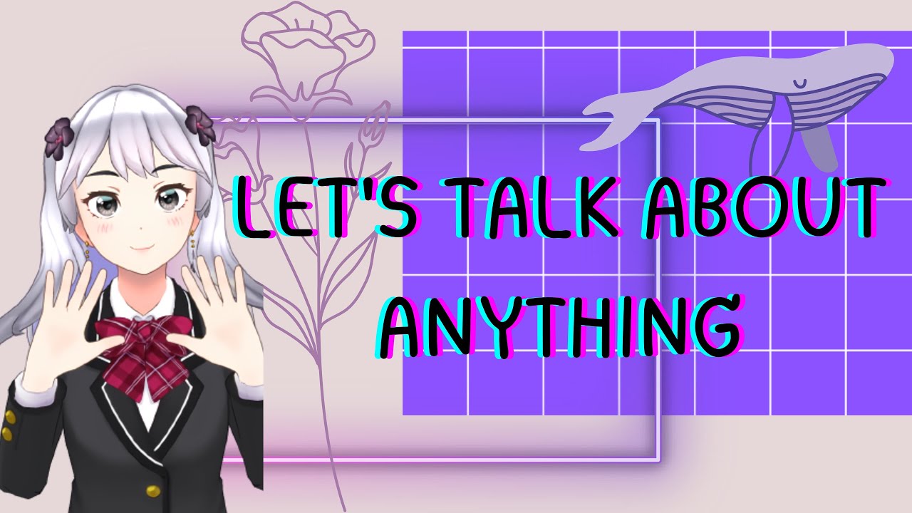 [FREE TALK] LET'S TALK ABOUT ANITHING [VTUBER INDONESIA] - YouTube