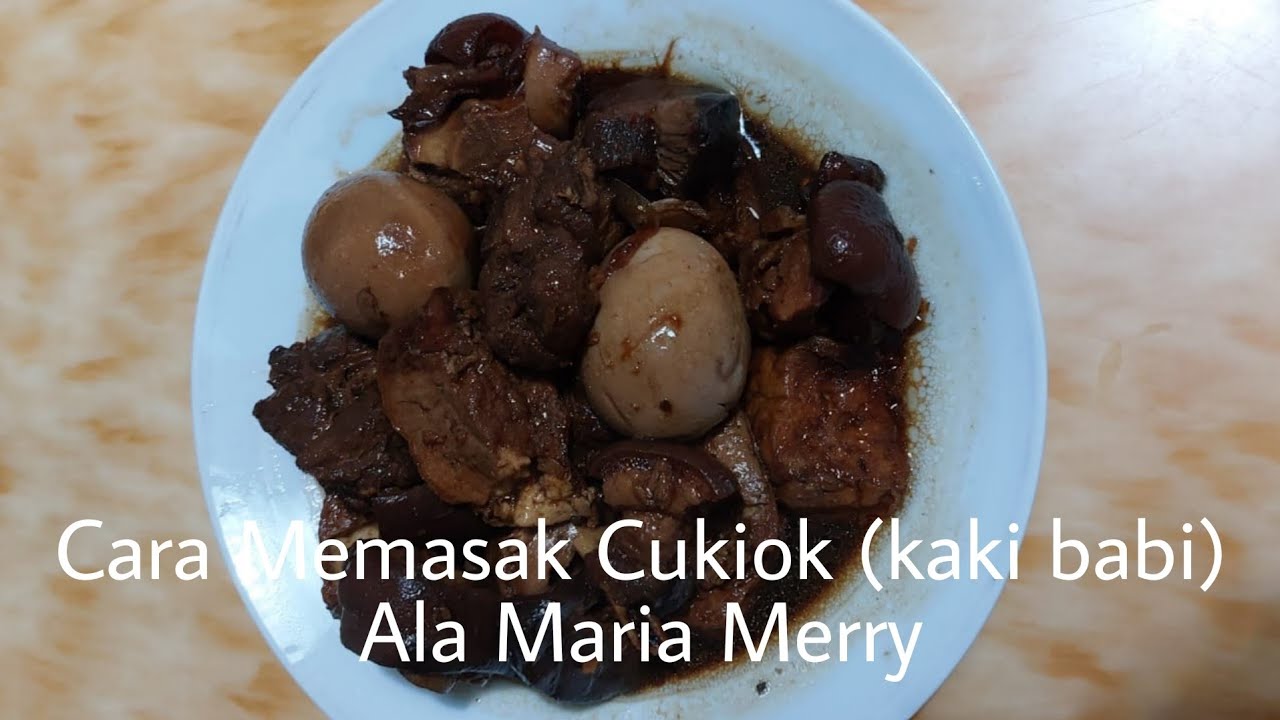 Cara Memasak Cukiok (Kaki Babi Kecap) ala Maria Merry - YouTube