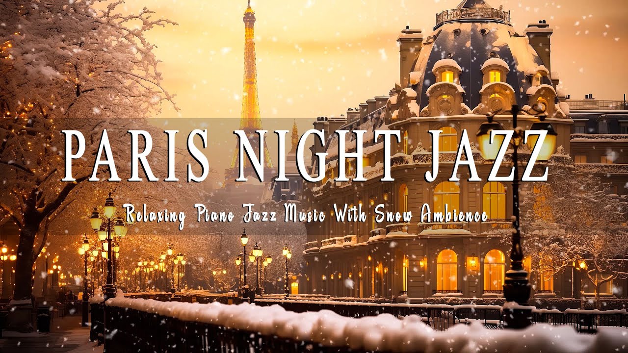 Paris Night Jazz Music - Smooth Piano Jazz Music - Soft Background ...