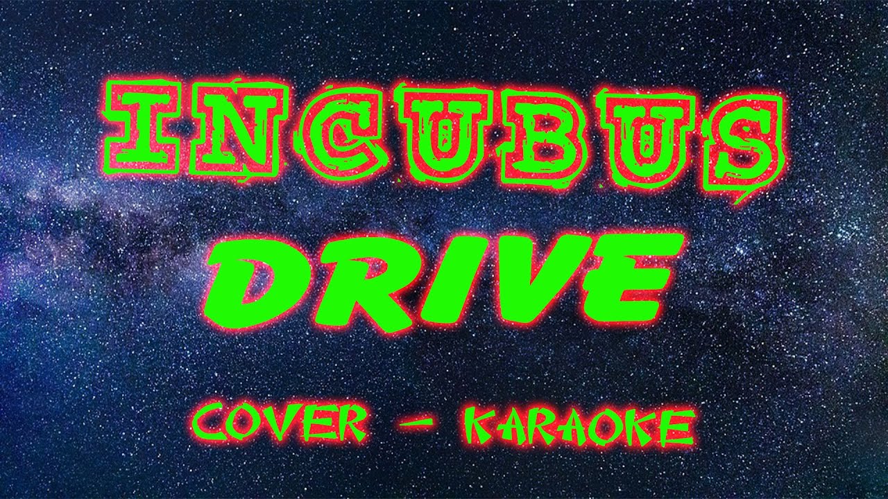 Incubus Drive Lyrics
