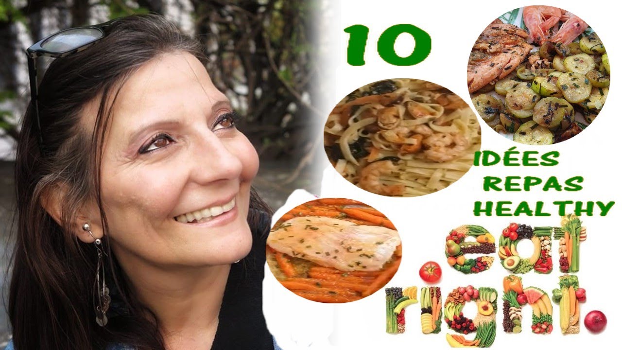10 IDEES REPAS HEALTHY 1 SEMAINE DANS MON ASSIETTE - YouTube