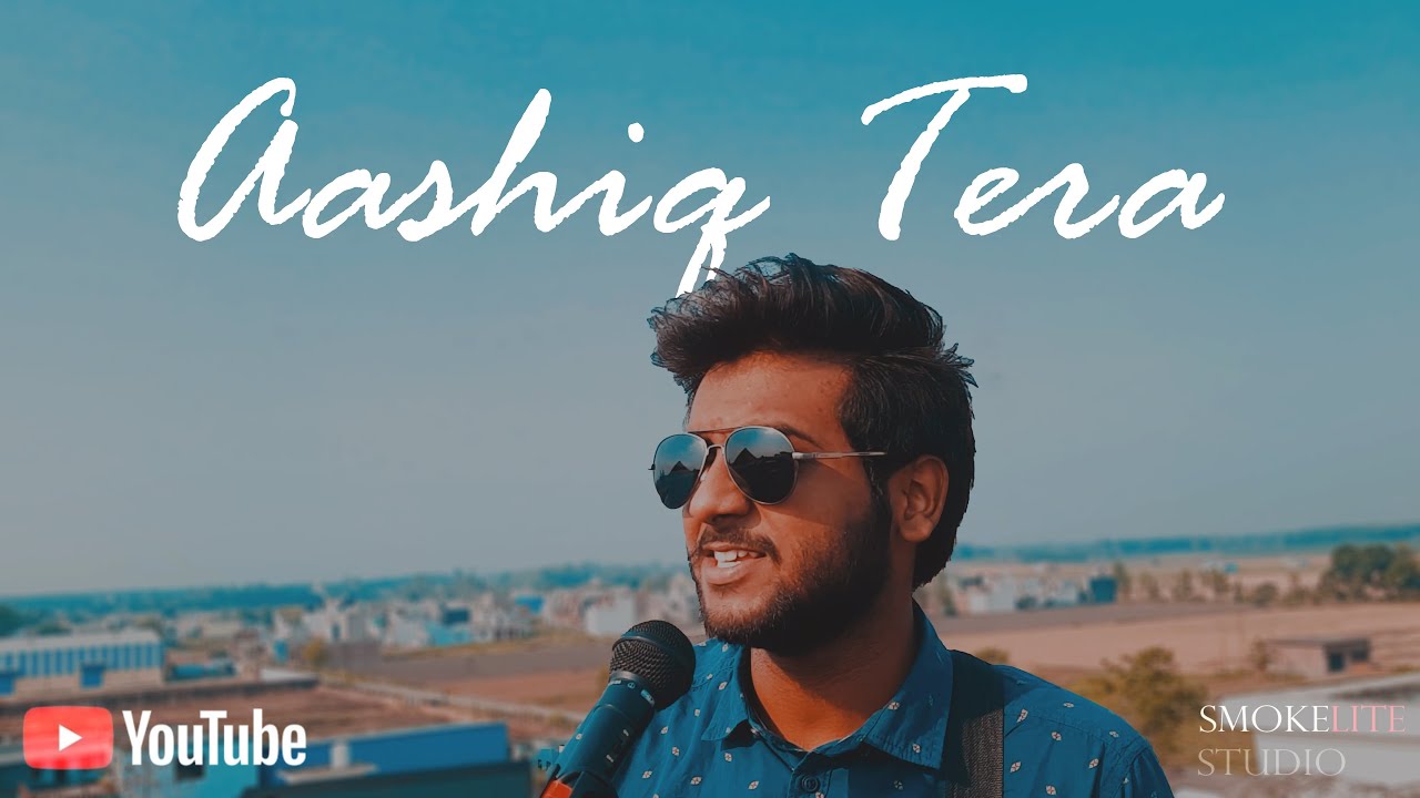 Aashiq Tera (Acoustic Cover) | Anurag Singh Rajpoot - YouTube