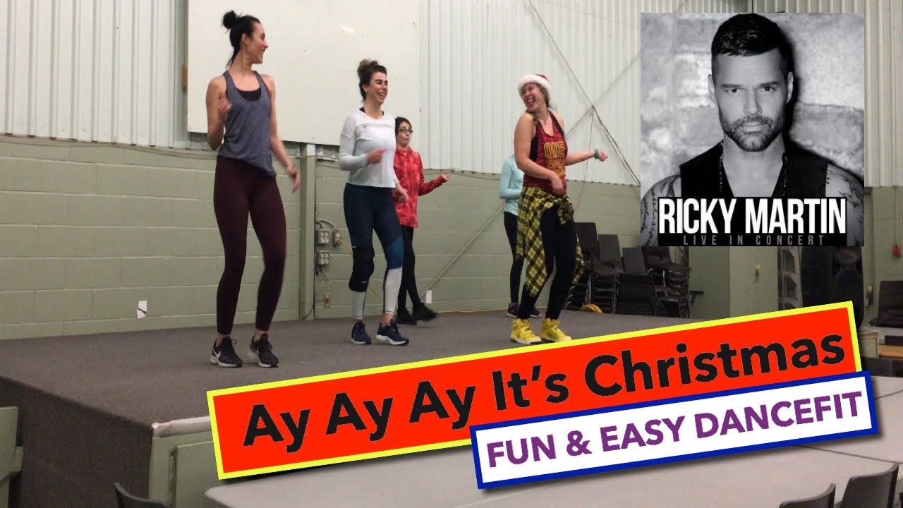 AY AY AY IT'S CHRISTMAS by Ricky Martin | Fun & Easy Dance Fitness ...