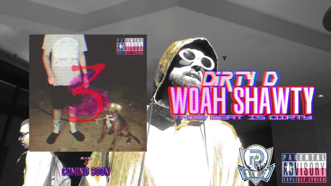 "WOAH SHAWTY" - Dirty D 2018 NEW MIXTAPE - YouTube