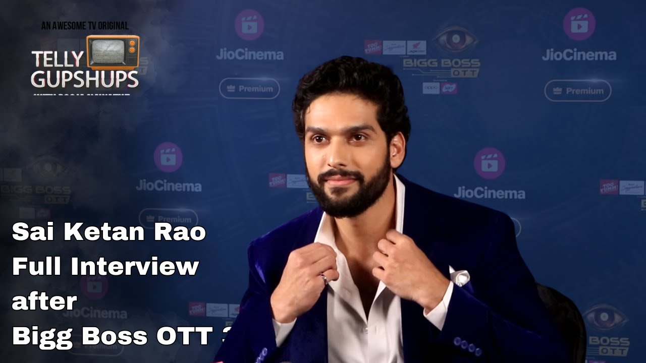 Sai Ketan Rao Full Interview after Bigg Boss OTT Season 3 Grand Finale ...