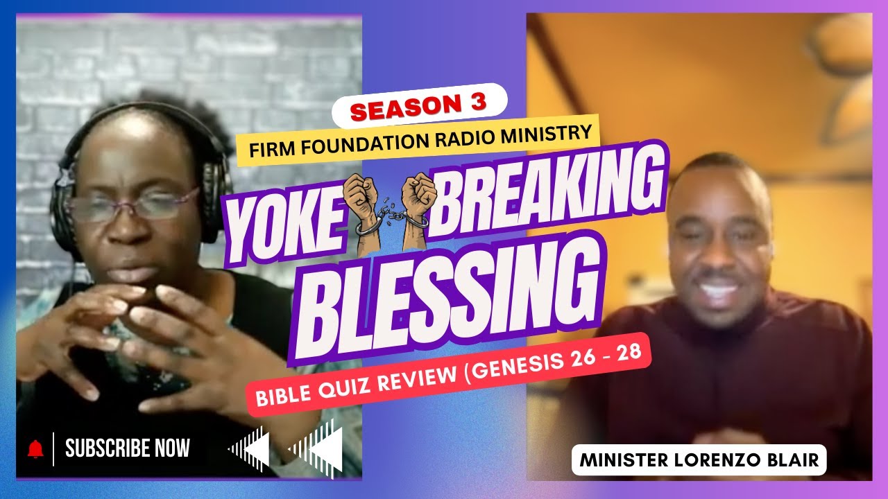 Yoke Breaking Blessing - BIBLE QUIZ REVIEW | FIRM FOUNDATION RADIO ...